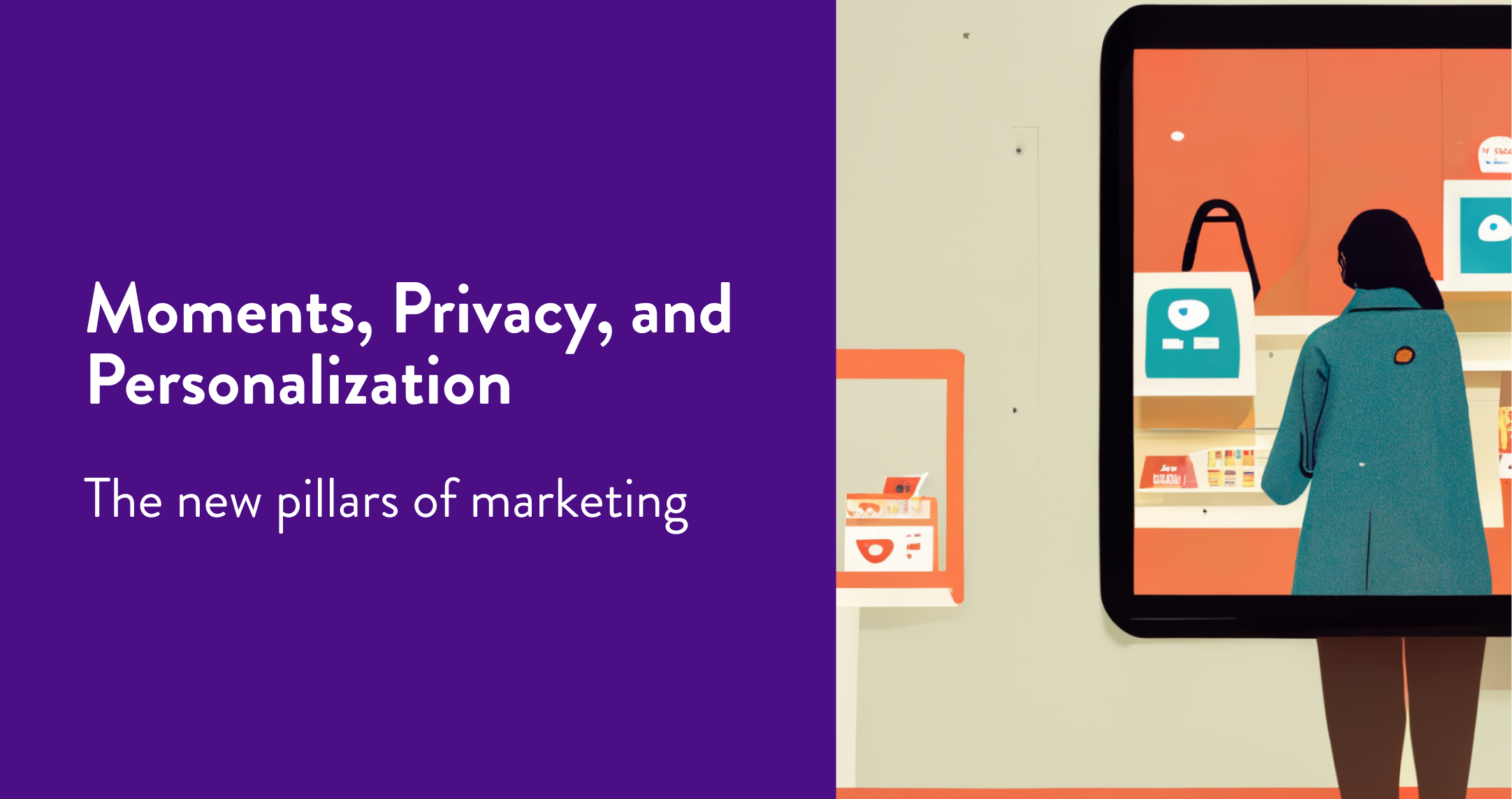 Moments, Privacy, and Personalization and the Future of Marketing – Wyng
